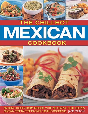 The Chili-Hot Mexican Cookbook: Sizzling