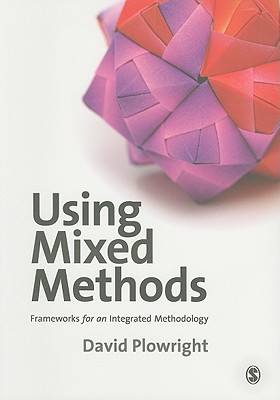 Using Mixed Methods: Frameworks for a