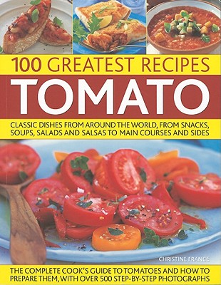 100 Greatest Recipes: Tomato: Classic