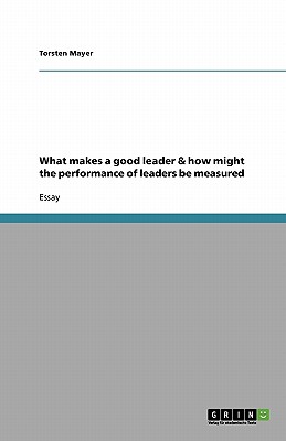 What Makes a Good Leader & How Might the