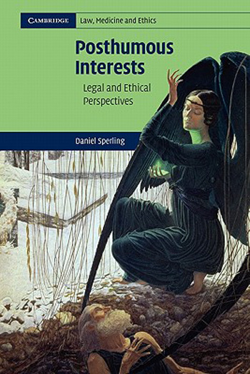 Posthumous Interests: Legal and Ethical Pers...