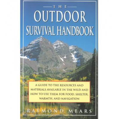 The Outdoor Survival Handbook: A Guide to th...