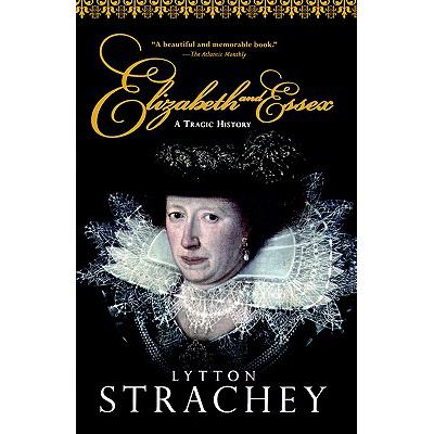 Elizabeth and Essex: A Tragic History