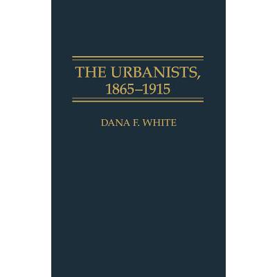 The Urbanists, 1865-1915