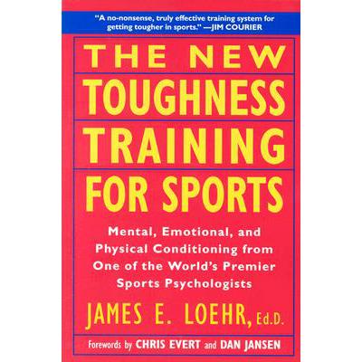 The New Toughness Training for Sports: Menta...