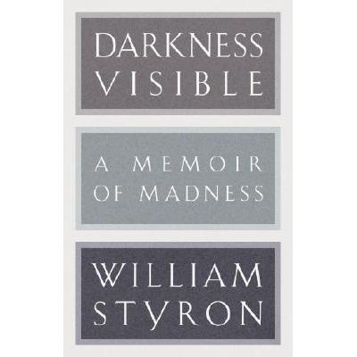 Darkness Visible: A Memoir of Madness