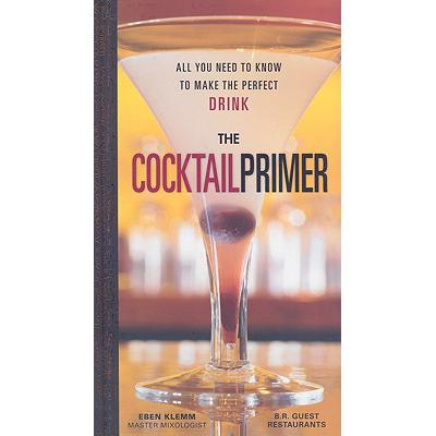 The Cocktail Primer: All You Need to Know to...