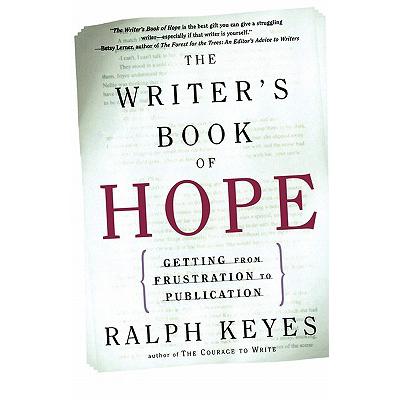 The Writer's Book of Hope: Getting from Frus...