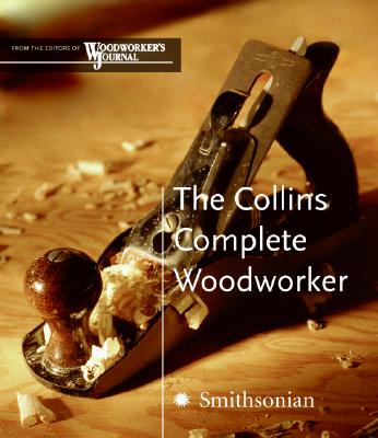 The Collins Complete Woodworker: A