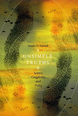 Unsimple Truths: Science, Complexity,