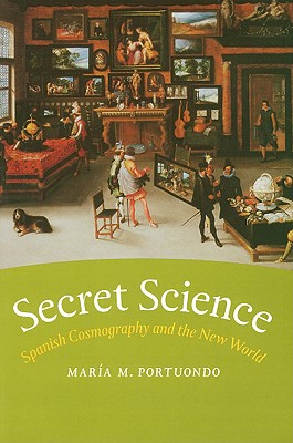 Secret Science: Spanish Cosmography and