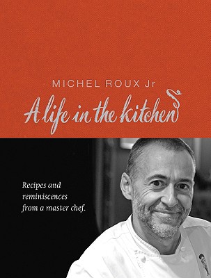 A Life in the Kitchen: Recipes and