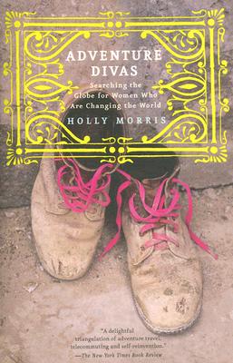 Adventure Divas: Searching the Globe for