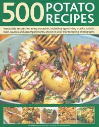 500 Potato Recipes: Irresistible Recipes