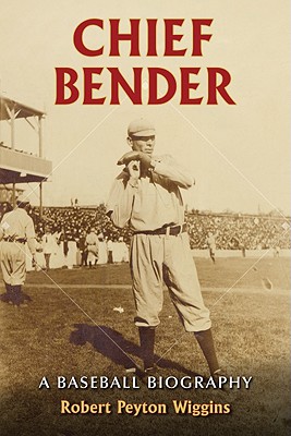 Chief Bender: A Baseball