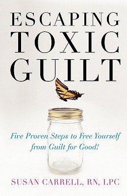 Escaping Toxic Guilt: Five Proven Steps