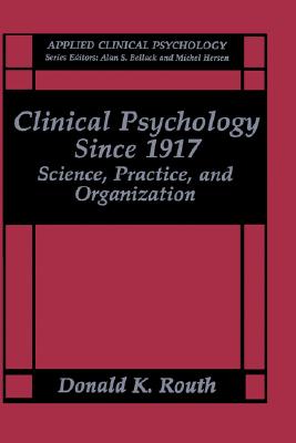 Clinical Psychology Since 1917: Science,