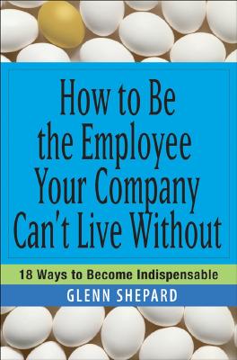 How To Be The Employee Your Company