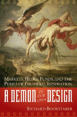 A Demon Of Our Own Design: Markets,