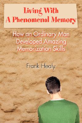 Living with a Phenomenal Memory: How an