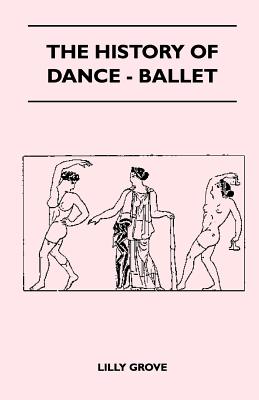 The History of Dance - Ballet