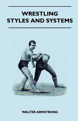 Wrestling - Styles and Systems