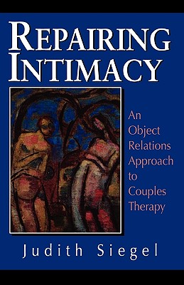 Repairing Intimacy: An Object Relations