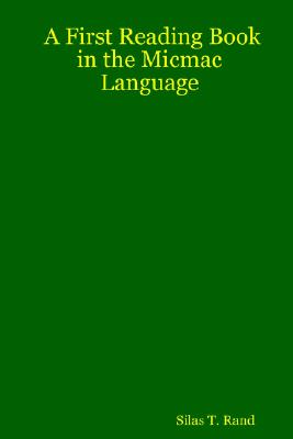 First Reading Book in the Micmac