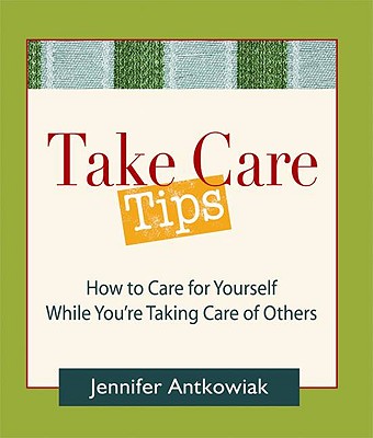 Take Care Tips: How to Take Care f