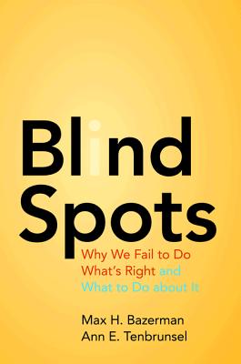 Blind Spots: Why We Fail to Do What's