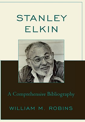 Stanley Elkin: A Comprehensive