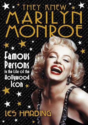 They Knew Marilyn Monroe: Famous Persons