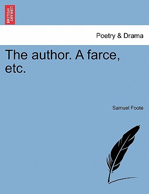 The Author. a Farce, Etc.