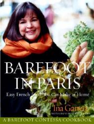 Barefoot in Paris: Easy French Food You