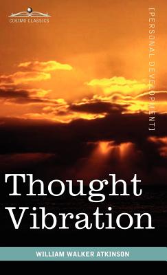 Thought Vibration or the Law of
