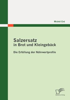 Salzersatz in Brot Und Kleingeb Ck: Die