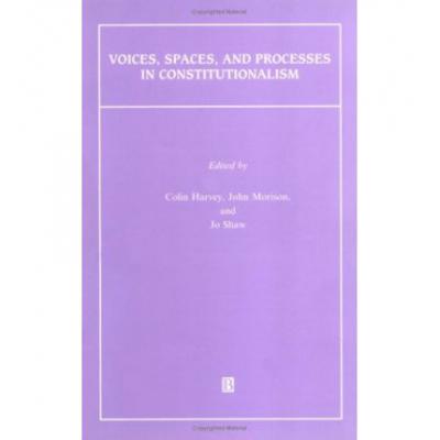 Voices, Spaces, And Processes In Constitutionalism [Wiley法律]