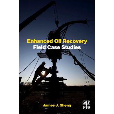 Enhanced Oil Recovery Field Case Studies