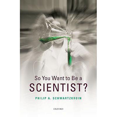 So You Want to Be a Scientist?