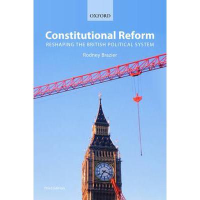 Constitutional Reform: Reshaping the British...