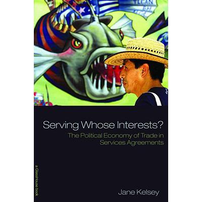Serving Whose Interests? : The Political Economy of Trade in Services Agreements