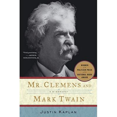 Mr. Clemens and Mark Twain: A Biography