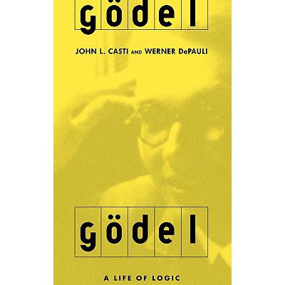 Godel: A Life Of Logic, The Mind, And Mathem...