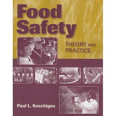 Food Safety: Theory and Practice: Theory and...