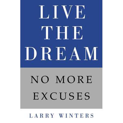 Live the Dream: No More Excuses