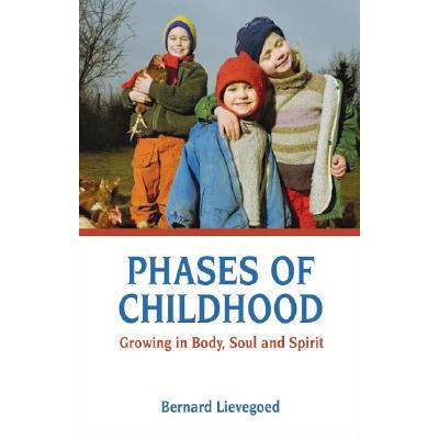 Phases of Childhood: Growing in Body, Soul a...