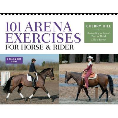 101 Arena Exercises for Horse and Rider: A R...