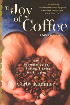 The Joy of Coffee: The Essential Guide