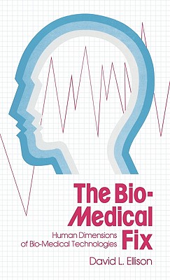 The Bio-Medical Fix: Human Dimensions of