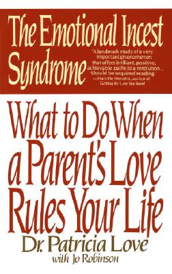 The Emotional Incest Syndrome: What t